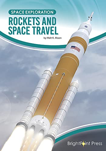 Rockets and Space Travel (Space Exploration) by Walt K. Moon | Goodreads