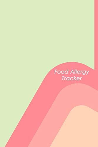 Food Allergy Tracker Diary To Track Your Triggers And Symptoms Food Allergy Tracker Diary To Track Your Triggers And Symptoms