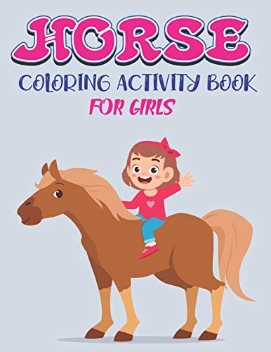 HORSE COLORING ACTIVITY BOOK FOR GIRLS: Amazing Coloring Workbook Game ...