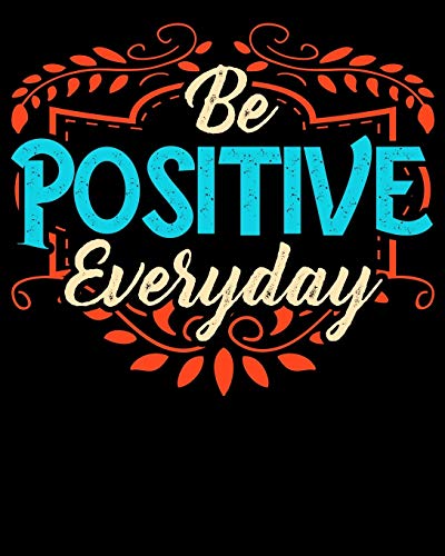 Be Positive Everyday: Be Positive Everyday Awesome Motivational ...