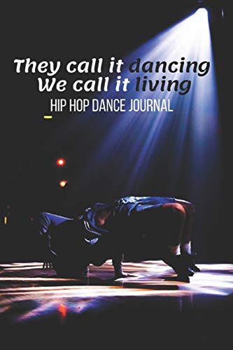 Hip Hop Dance Journal: Hip-Hop Practice Notebook - Perfect Gift for a ...