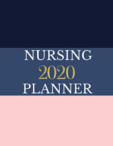 Nursing 2020 Planner: Nurse Planner 2020 Weekly, Monthly, Daily ...