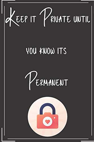 Keep it Private until you know its Permanent: Notebook Journal Diary ...