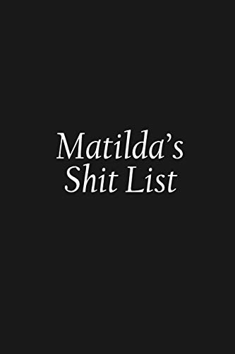 Matilda's Shit List: Matilda Gift Notebook, Funny Personalized Lined Note Pad for Women Named ...