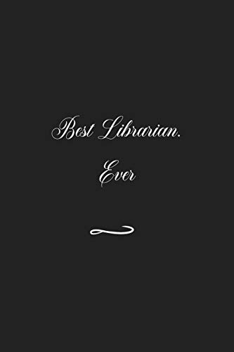 Best Librarian. Ever: Funny Office Notebook/Journal For Women/Men ...