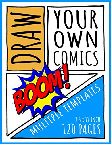 Draw Your Own Comics Blank Sketch Notebook With Multiple Templates For Drawing And Cartooning 