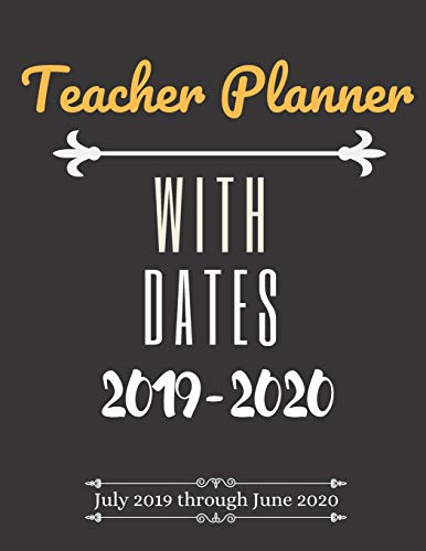 Teacher Planner With Dates 2019-2020: Calendar Schedule + Organizer ...
