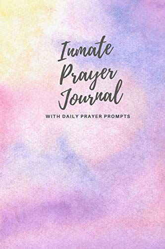 Inmate Prayer Journal: Guided Prompts to Motivate and Encourage by ...