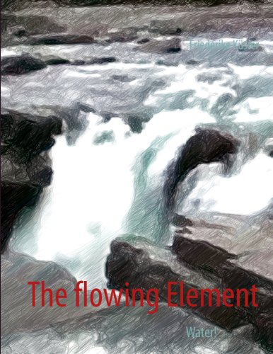 The flowing Element: Water! by Friederike Küster | Goodreads
