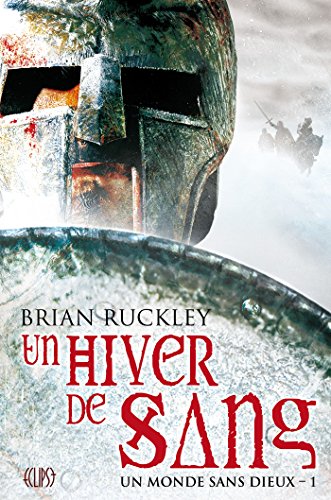 Un monde sans dieux tome 1 - Un hiver de sang by Brian Ruckley | Goodreads
