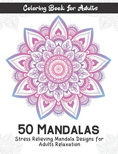 Coloring Book For Adults 50 Mandalas Stress Relieving Mandala Designs ...