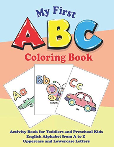 My First ABC Coloring Book: Activity Book for Toddlers and Preschool ...