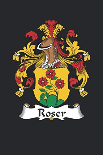Roser: Roser Coat of Arms and Family Crest Notebook Journal by Mike ...