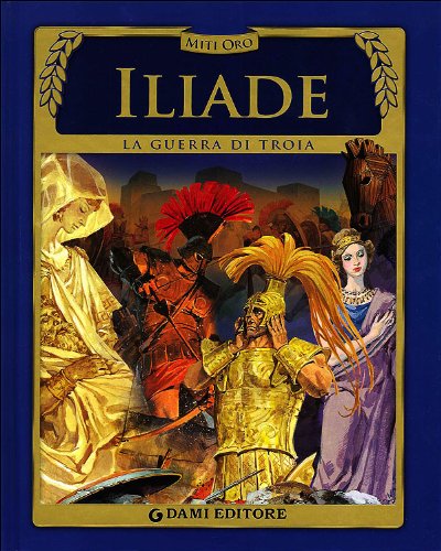 Iliade. La guerra di Troia by unknown author | Goodreads