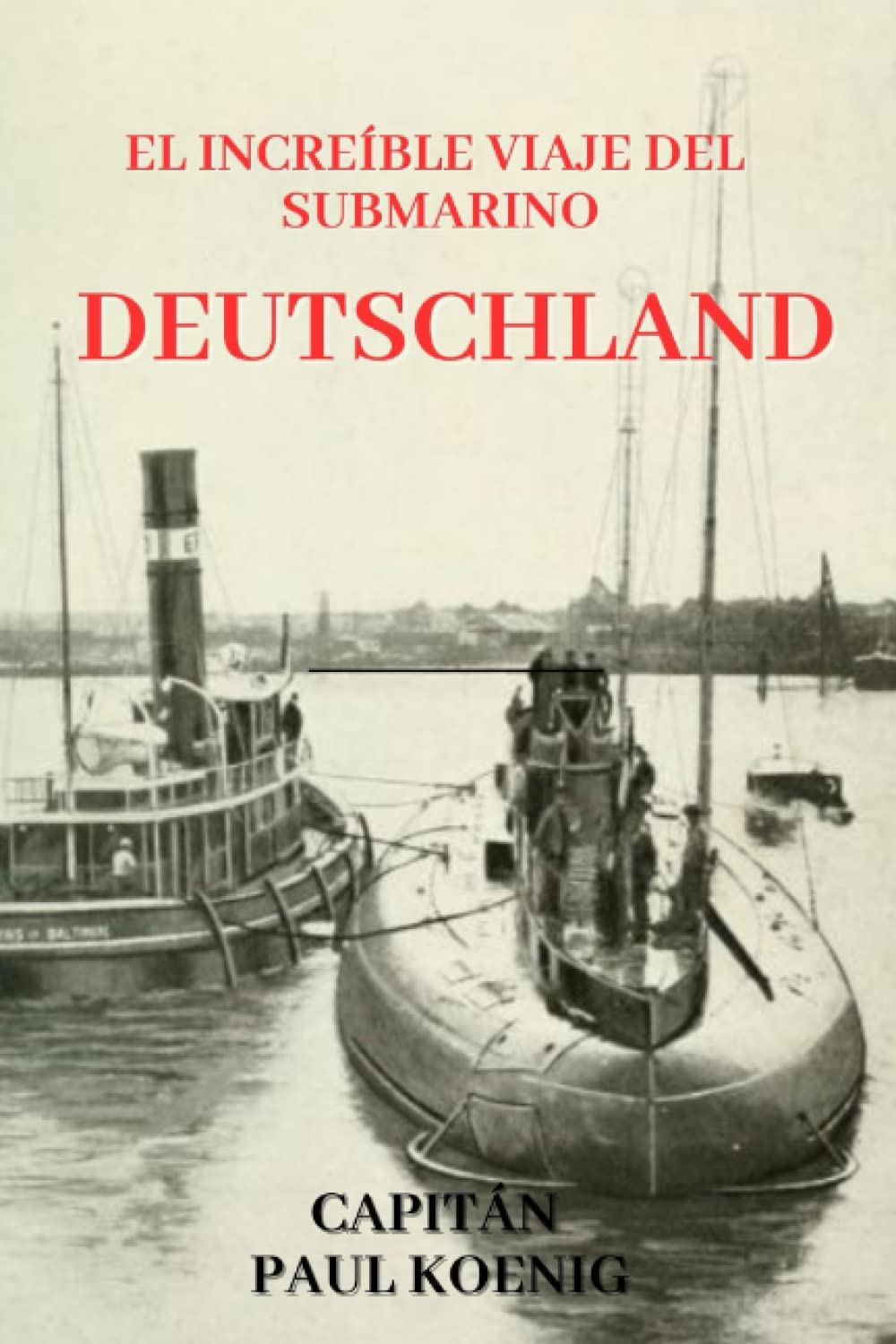 El increíble viaje del submarino Deutschland by Paul Koenig | Goodreads