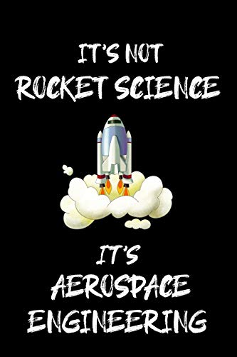 IT'S NOT ROCKET SCIENCE IT'S AEROSPACE ENGINEERING: Aerospace Engineer ...