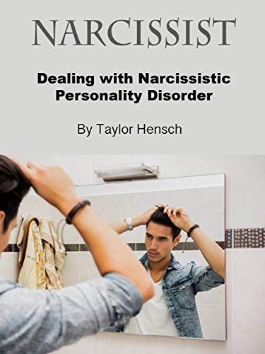 Narcissist: Dealing with Narcissistic Personality Disorder by Taylor Hench | Goodreads
