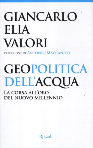 Geopolitica dell'acqua. La corsa all'oro del nuovo millennio by ...