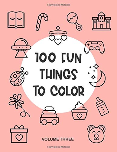 100 Fun Things To Color, Volume 3: My First Big Simple Coloring Book ...