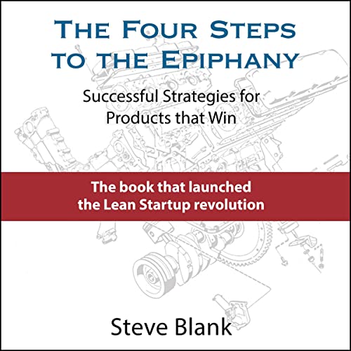 The Four Steps to the Epiphany by Steve Blank | Goodreads