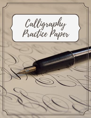 Calligraphy Practice Paper: Calligraphy Workbook with Practice Sheets ...