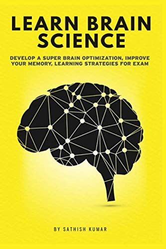 LEARN BRAIN SCIENCE: Develop A Super brain Optimization, Improve Your ...