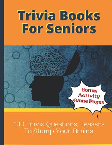 Trivia Books For Seniors: 100 Trivia Questions, Teasers To Stump Your ...