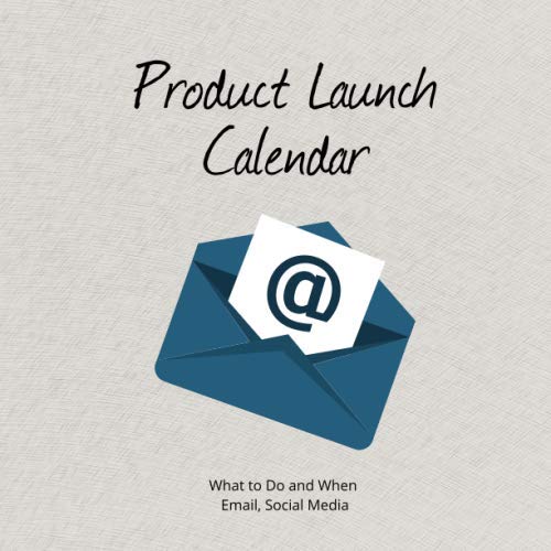 Product Launch Calendar: What to Do and When: Email, Social Media by ...
