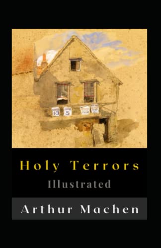 Holy Terrors Illustrated: Fiction, Horror by Arthur Machen | Goodreads