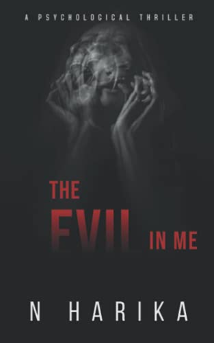 The Evil In Me by Harika Nakka | Goodreads