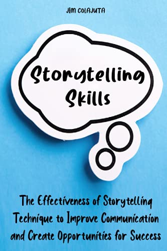 Storytelling Skills: The Effectiveness of Storytelling Technique to ...