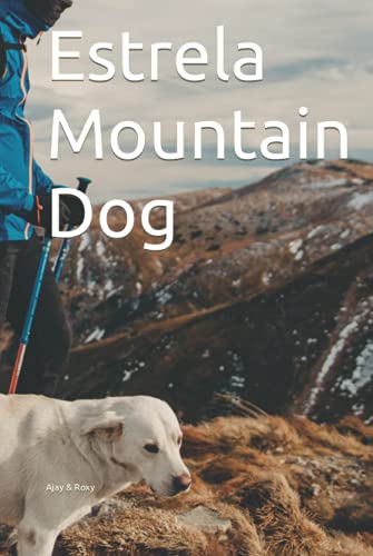 Estrela Mountain Dog: Writing Journal For Men, Women & Kids, Journal ...