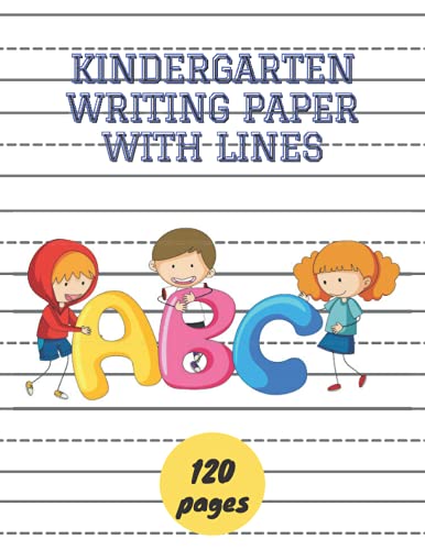 Kindergarten Writing Paper with Lines: 120 Blank Handwriting Practice ...