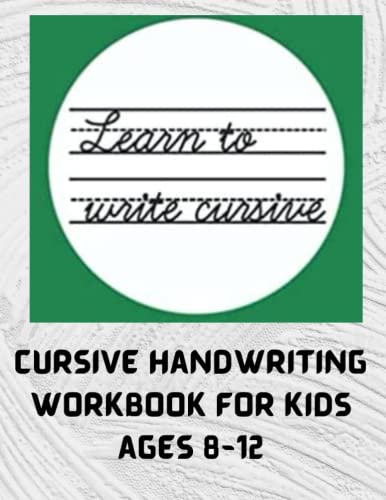 cursive handwriting workbook for kids ages 8-12: 3-in-1 Writing ...
