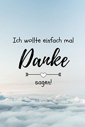 ICH WOLLTE EINFACH MAL DANKE SAGEN!: A5 Notizbuch BLANKO als Geschenkidee | Danke-Buch | Kleines ...
