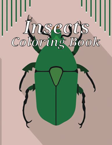 Insects Coloring Book: A Coloring Book of Insects for All Ages for ...