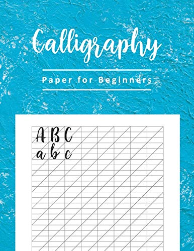 Calligraphy Paper for Beginners: Calligraphy Practice Notebook For ...