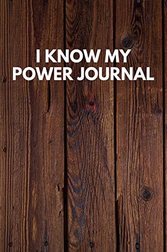 I Know My Power Journal: Funny Novelty Journal / Notebook / Diary ...