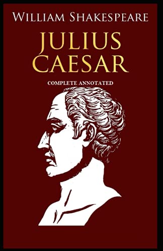 Julius Caesar: (Complete Annotated) by William Shakespeare | Goodreads