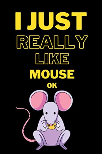 I just Really like Mouse ok: This notebook is perfect for Mouse lovers ...