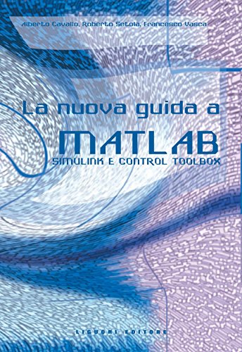 La nuova guida a Matlab, Simulink e Control Toolbox by Alberto Cavallo | Goodreads