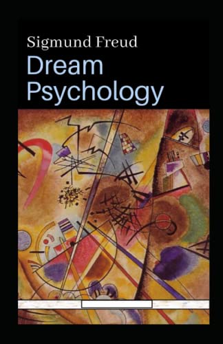 Dream Psychology Annotated by Sigmund Freud | Goodreads