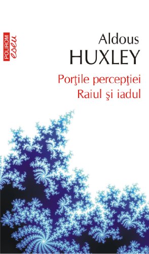 Portile perceptiei. Raiul si iadul by Aldous Huxley | Goodreads