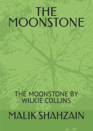 THE MOONSTONE: THE MOONSTONE BY WILKIE COLLINS by MALIK SHAHZAIN ...