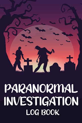 Paranormal Investigation Log Book: Ghost Hunting and Paranormal ...
