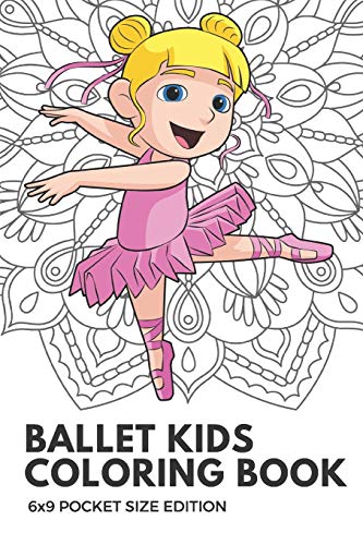 Ballet Kids Coloring Book 6x9 Pocket Size Edition: Color Book with ...