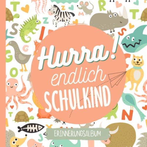HURRA! ENDLICH SCHULKIND ERINNERUNGSALBUM: Kreatives Gästebuch Einschulung | Erinnerungsalbum ...
