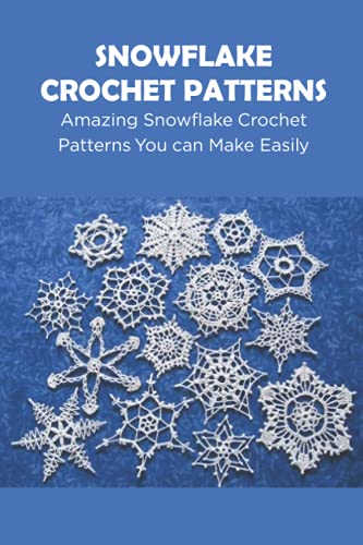 Snowflake Crochet Patterns: Amazing Snowflake Crochet Patterns You can ...