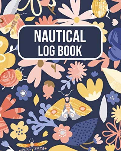 Nautical Log Book: Boating Journal - Nautical Log Book for Sailing ...
