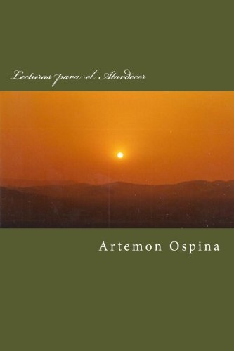 Lecturas para el Atardecer: cuentos cortos by Artemon Ospina | Goodreads